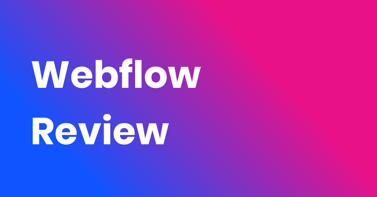 Webflow Review 2025 – Best Site Builder? My Honest Opinion...