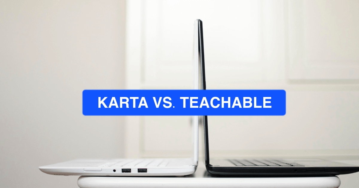 Kartra vs Teachable: 7 Crucial Differences in 2025